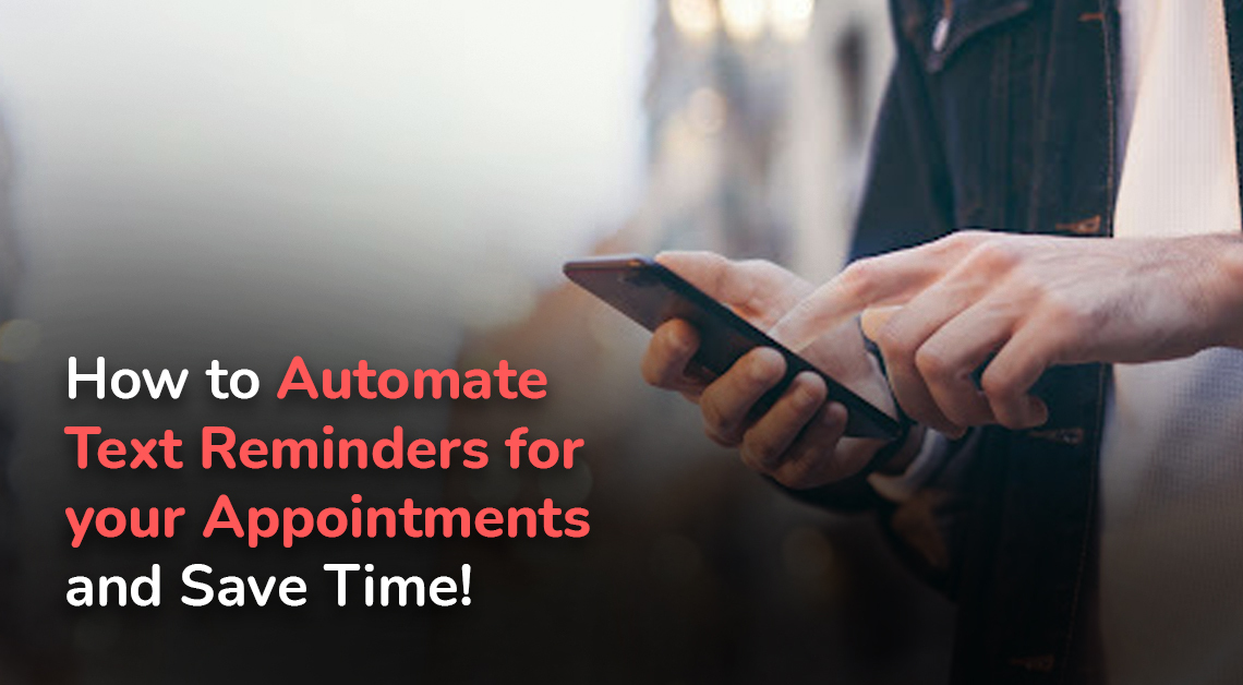 How to Automate Text Reminders for your Appointments