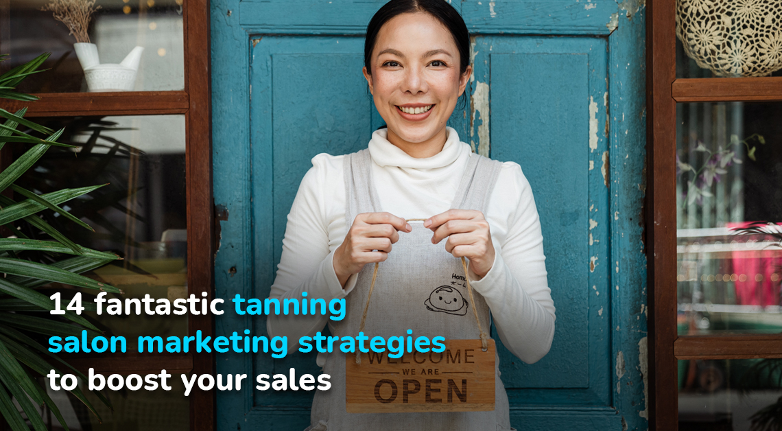 14 Fantastic Tanning Salon Marketing Ideas to Maximise Sales