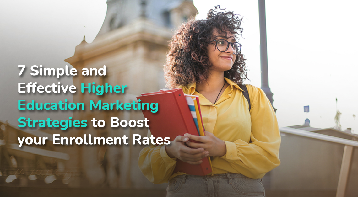 7 Simple and Effective Higher Education Marketing Strategies