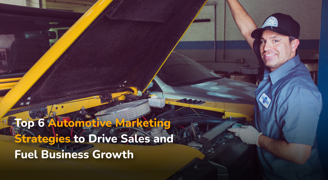 6 Automotive Marketing Strategies to Drive Sales & Fuel Growth
