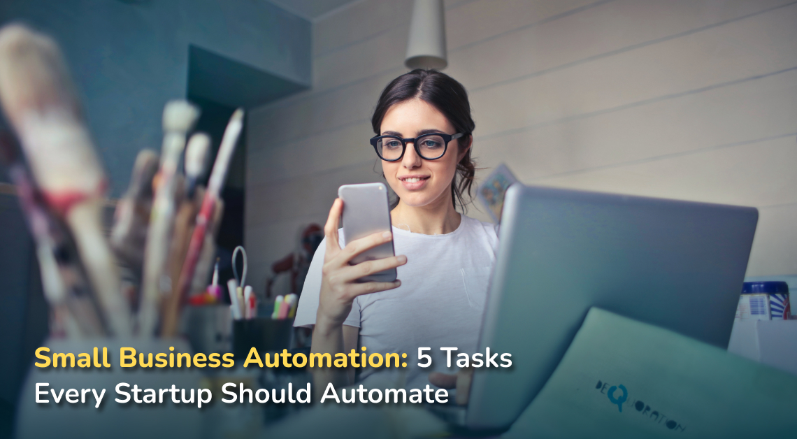 Small Business Automation: 5 Tasks Startups Can Automate